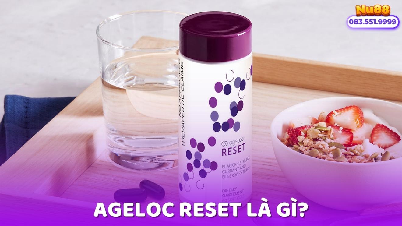 Ageloc Reset Nuskin: Giải Pháp Chống Lão Hóa Số 1 Hiện Nay! - nu88